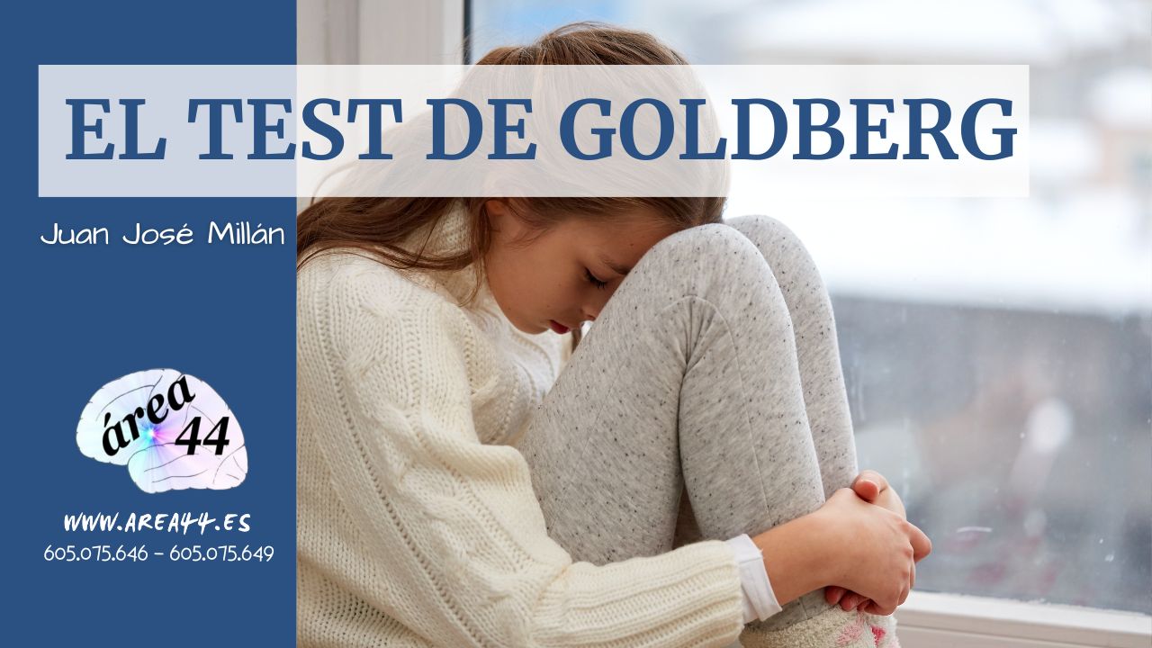 El Test de Goldberg -ÁREA 44- Centro Psicopedagógico