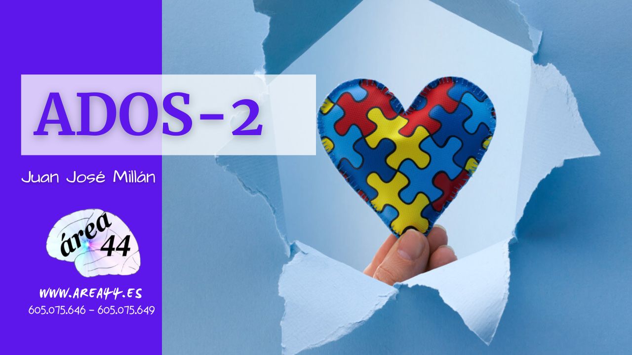 ︎ Test ADOS-2 de Autismo I Áerea 44